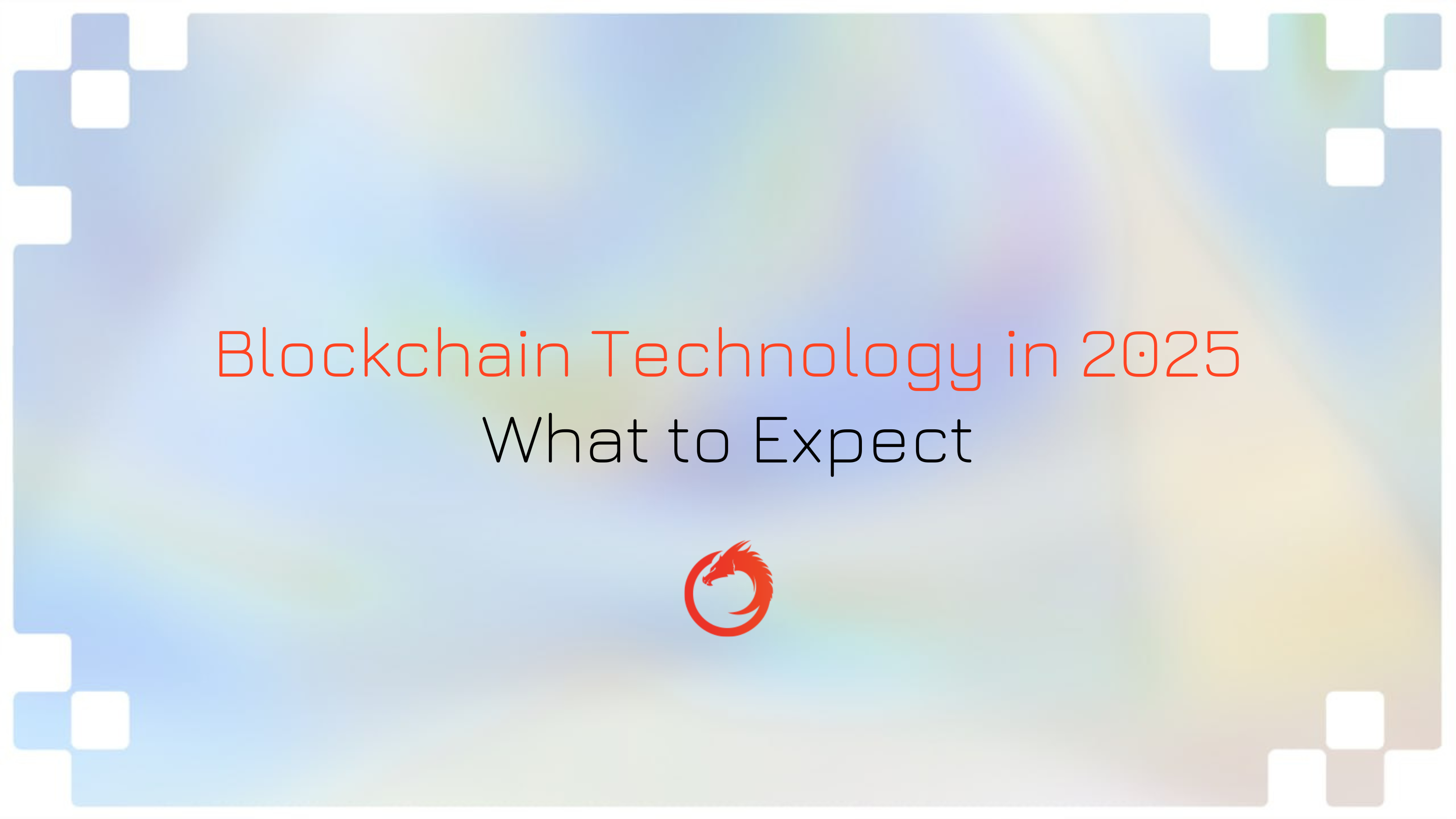 What to Expect from Blockchain Technology in 2025 | Orochi Network