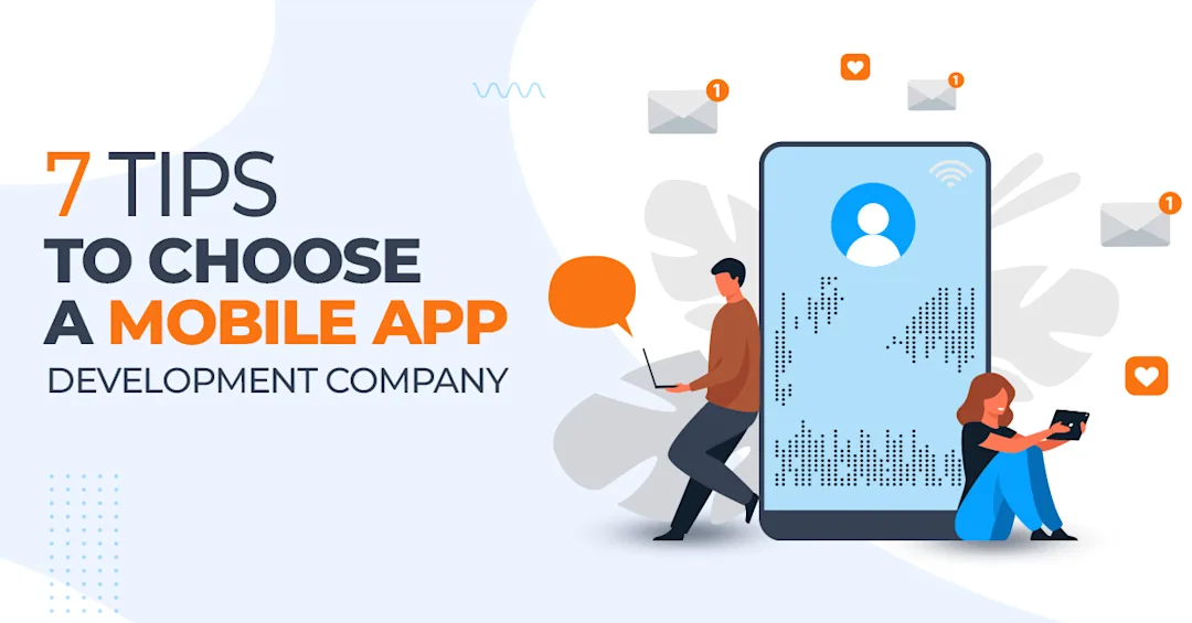 7 Tips for Choosing the Best Mobile App Development Company