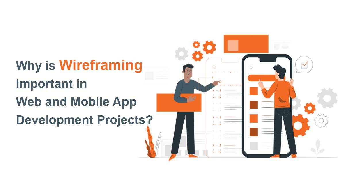 Unveiling Importance of Wireframing in Web and App Development