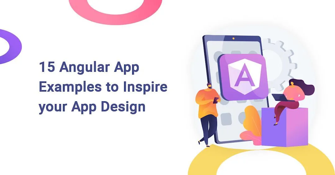 AngularJS Development: 15 Angular App Examples to Consider