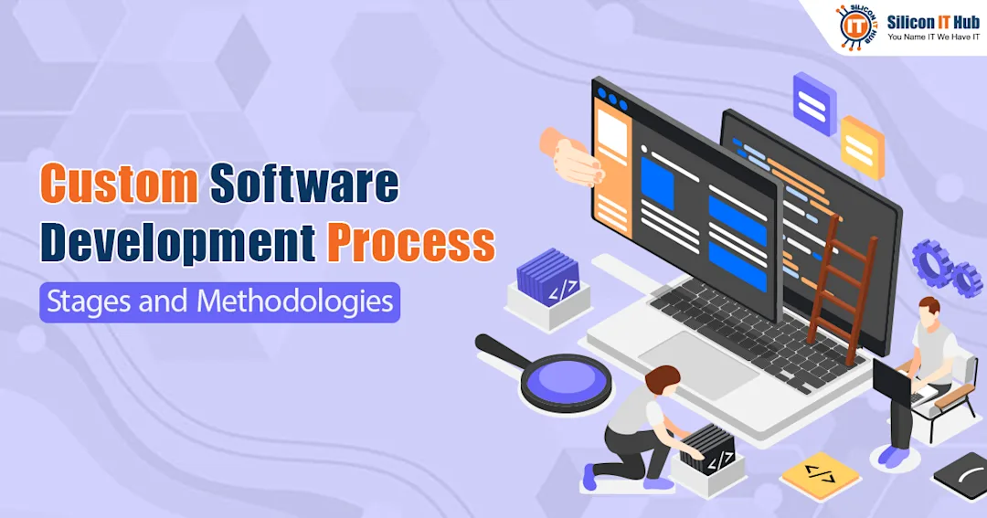 Custom Software Development Process- Stages and Methodologie