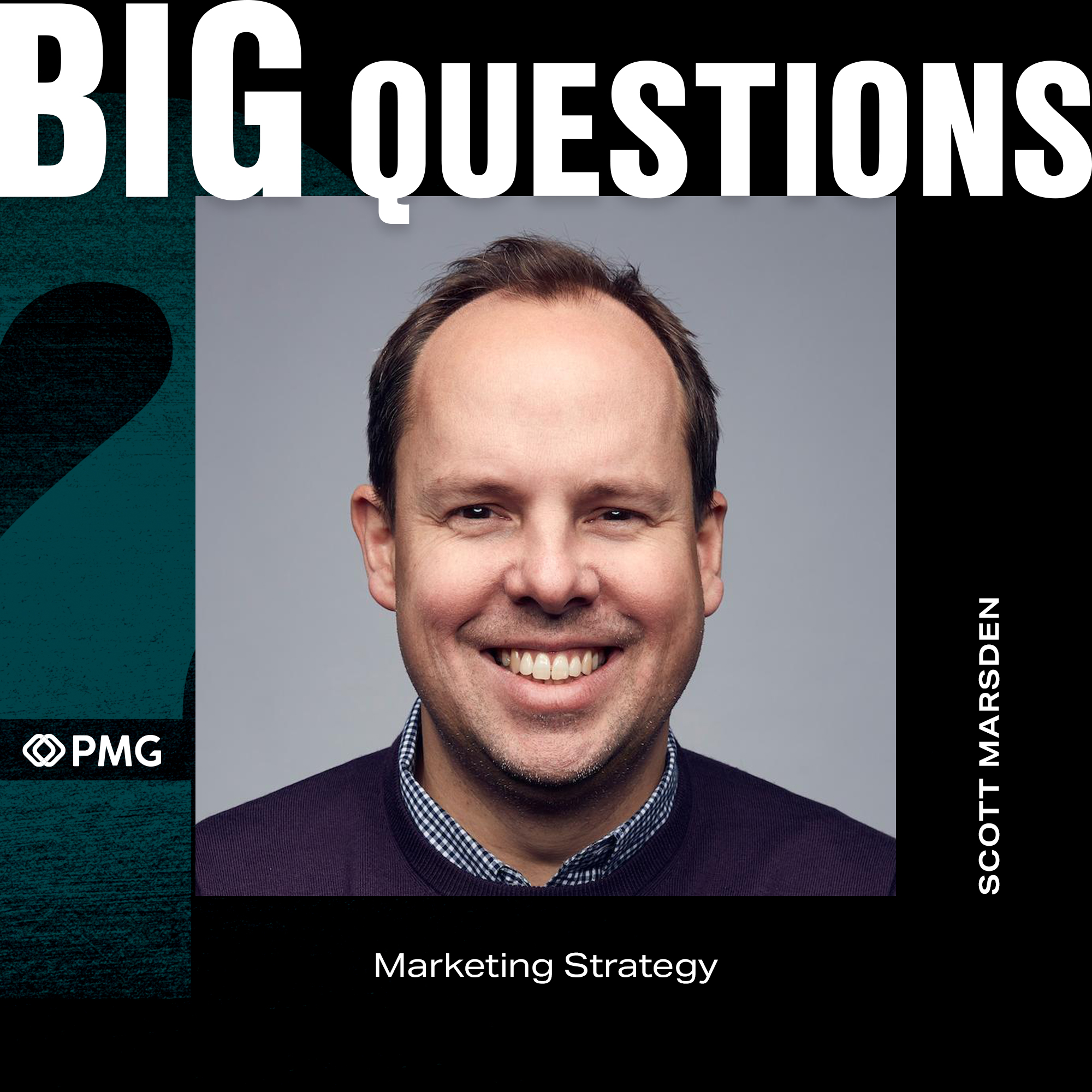 Big Questions: Scott Marsden on Marketing Strategy