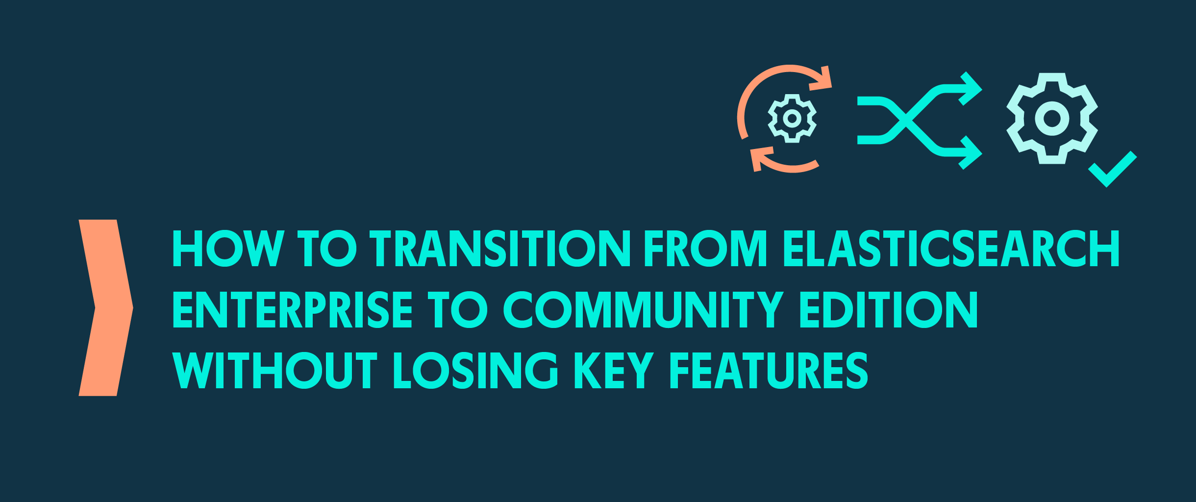 How to Transition from Elasticsearch Enterprise to SearchGuard Community Edition
