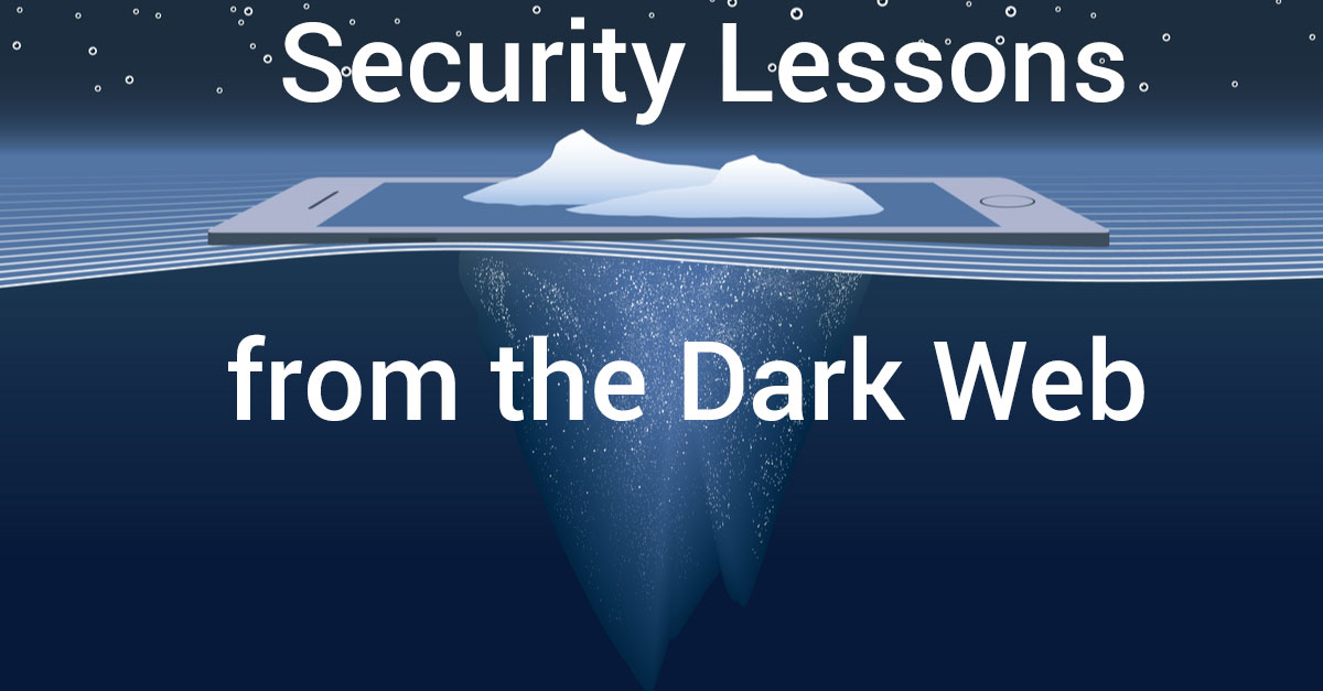 Security lessons from the Dark Web