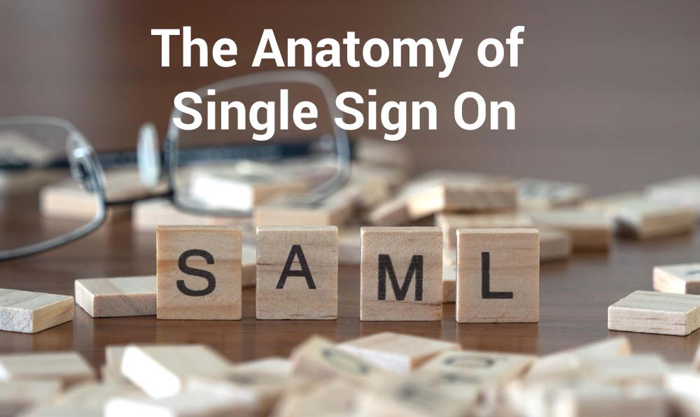 The Anatomy of Single Sign On