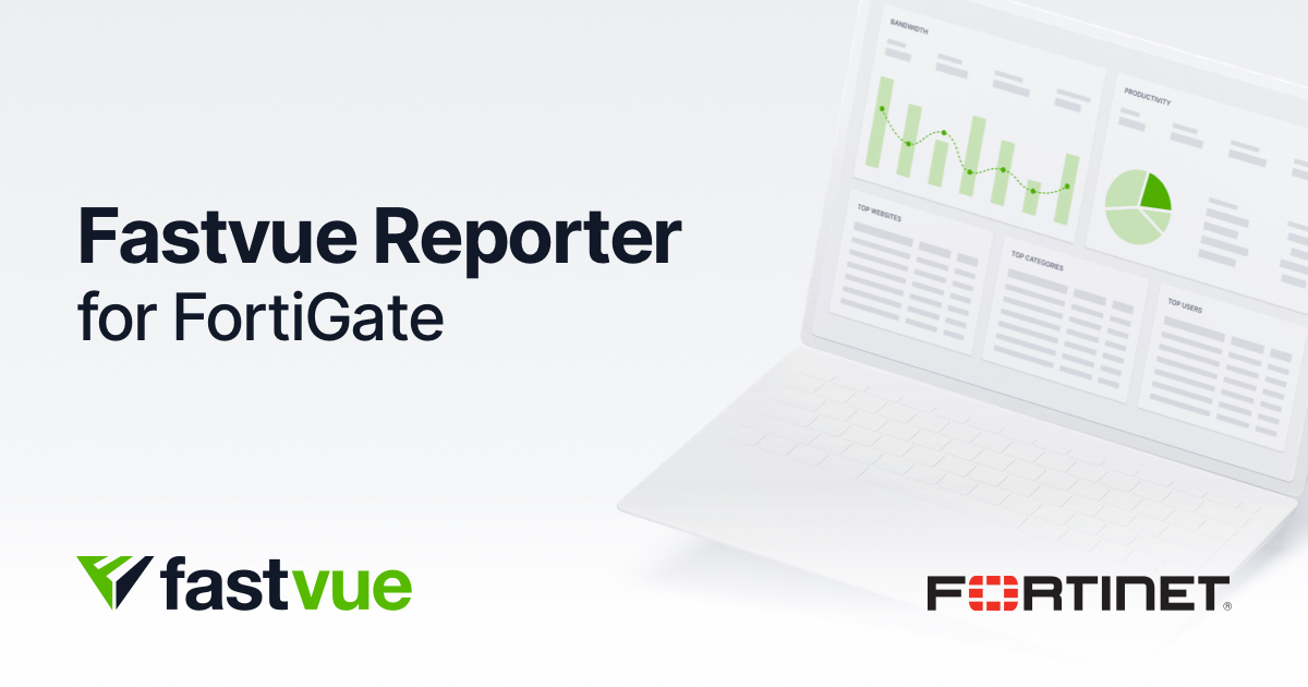 Fastvue Reporter for Fortinet FortiGate