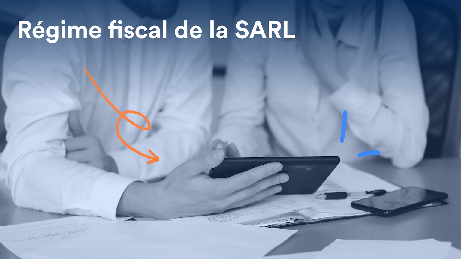 Régime fiscal de la SARL : tout comprendre sur l’imposition