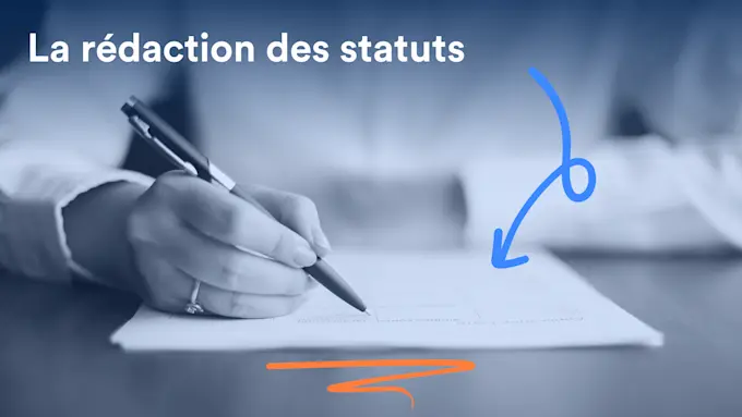 Rédaction des statuts d’une société : le guide complet
