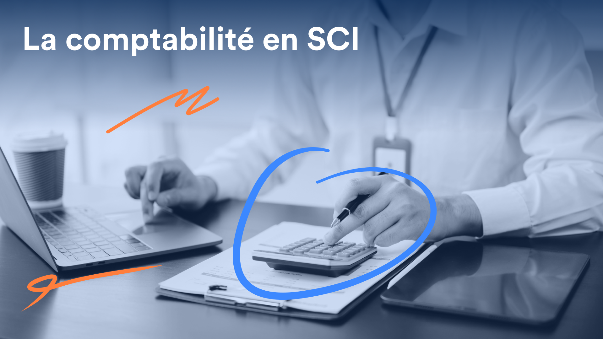 Comptabilité d’une SCI : les règles et obligations en 2025