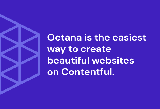 Octana - the easiest way to create beautiful websites on Contentful ...