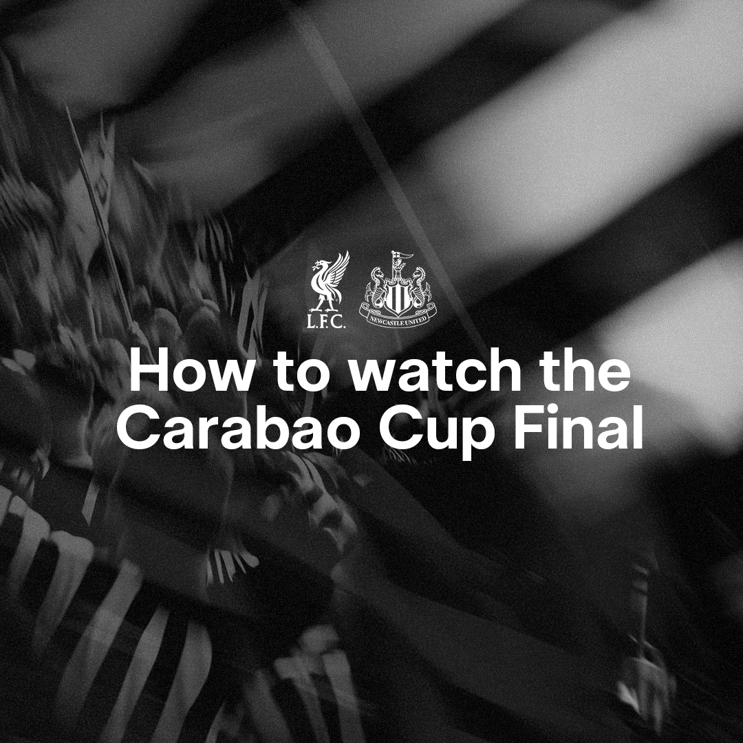 How can I watch the Carabao Cup Final? - Newcastle United