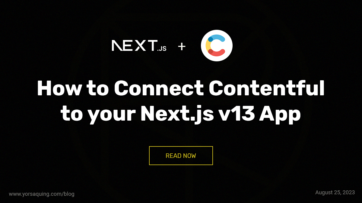Connect Contentful to Your Next.js v13 App by Yor Saquing