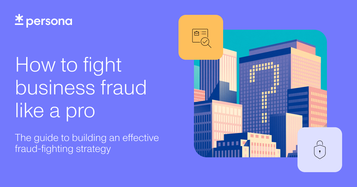 How to fight business fraud like a pro: The guide to building an ...