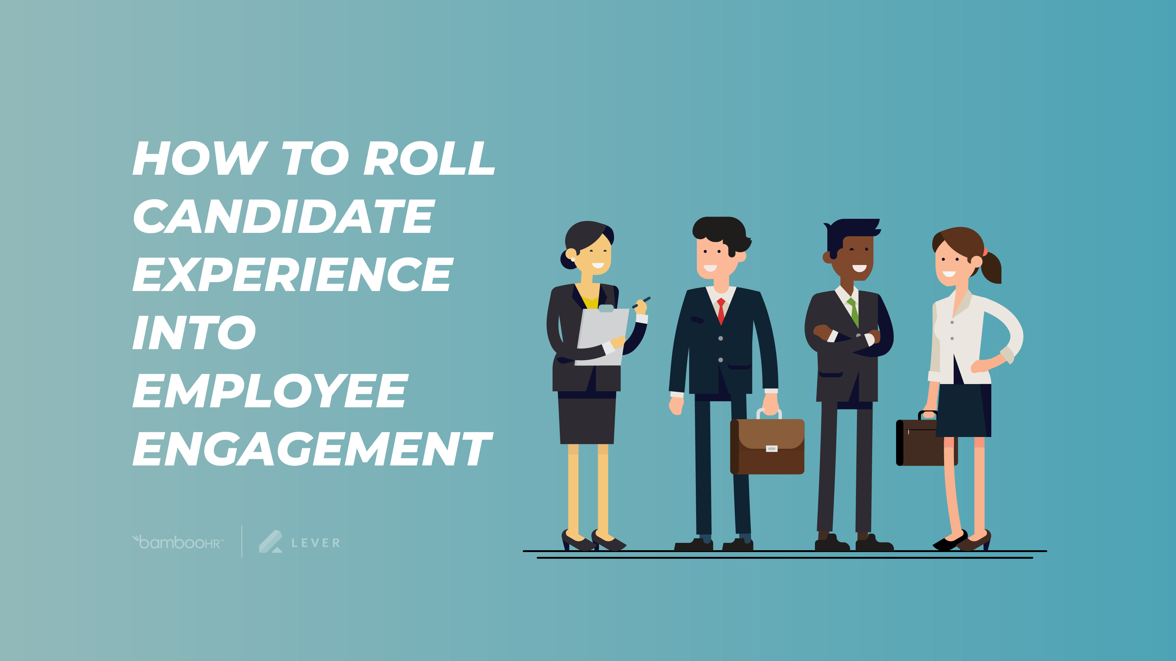 How to Roll Candidate Experience into Employee Engagement | BambooHR