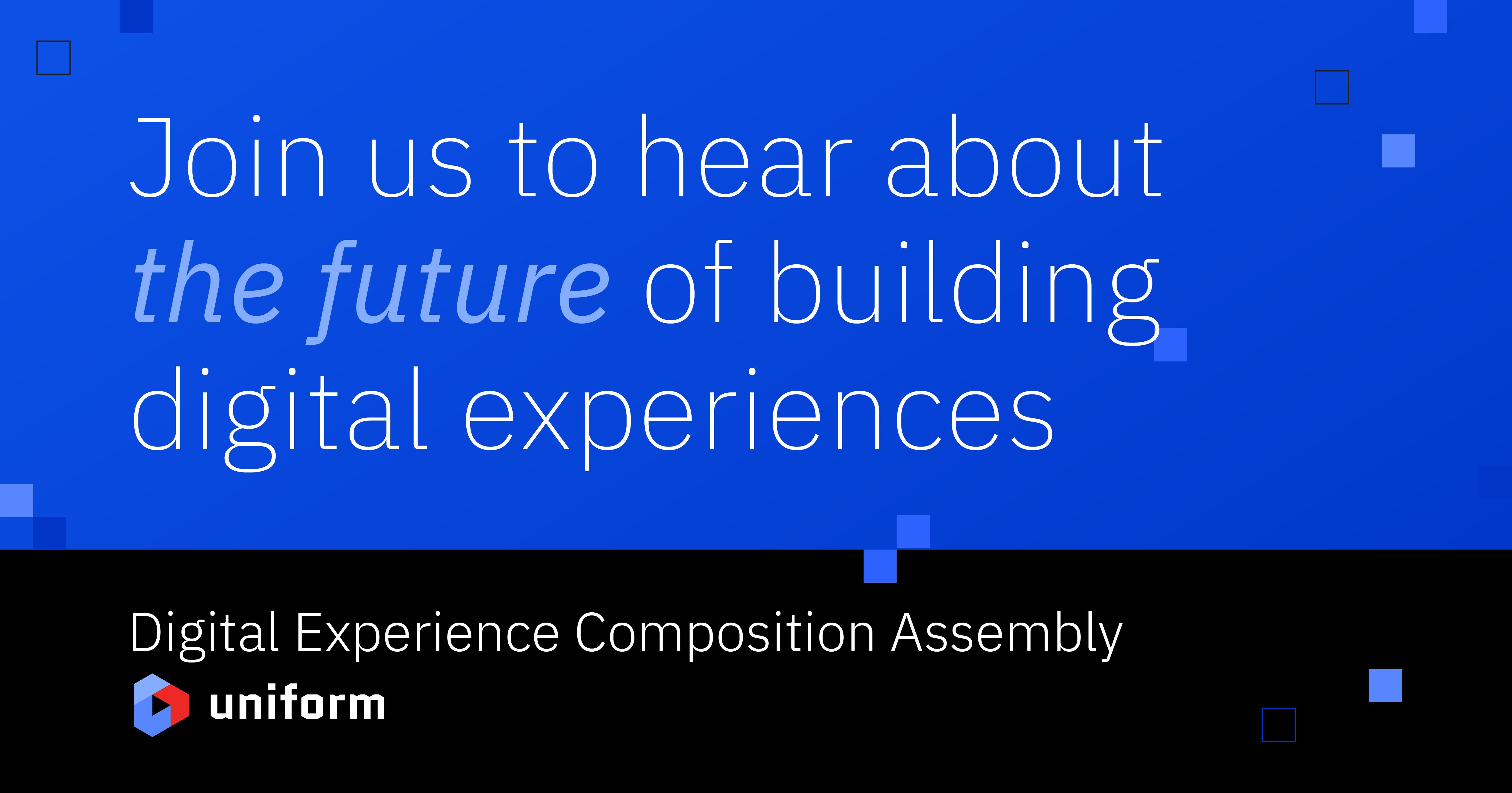 Join us at Digital Experience Composition Assembly!