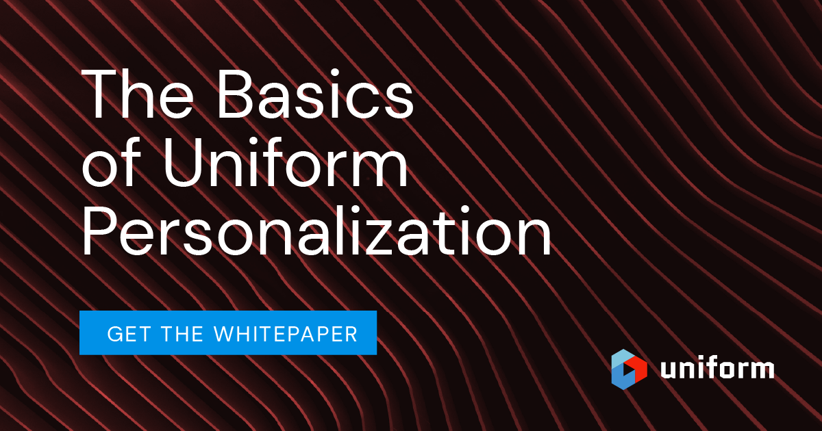 The Basics of Uniform Personalization | Uniform Visual Workspace