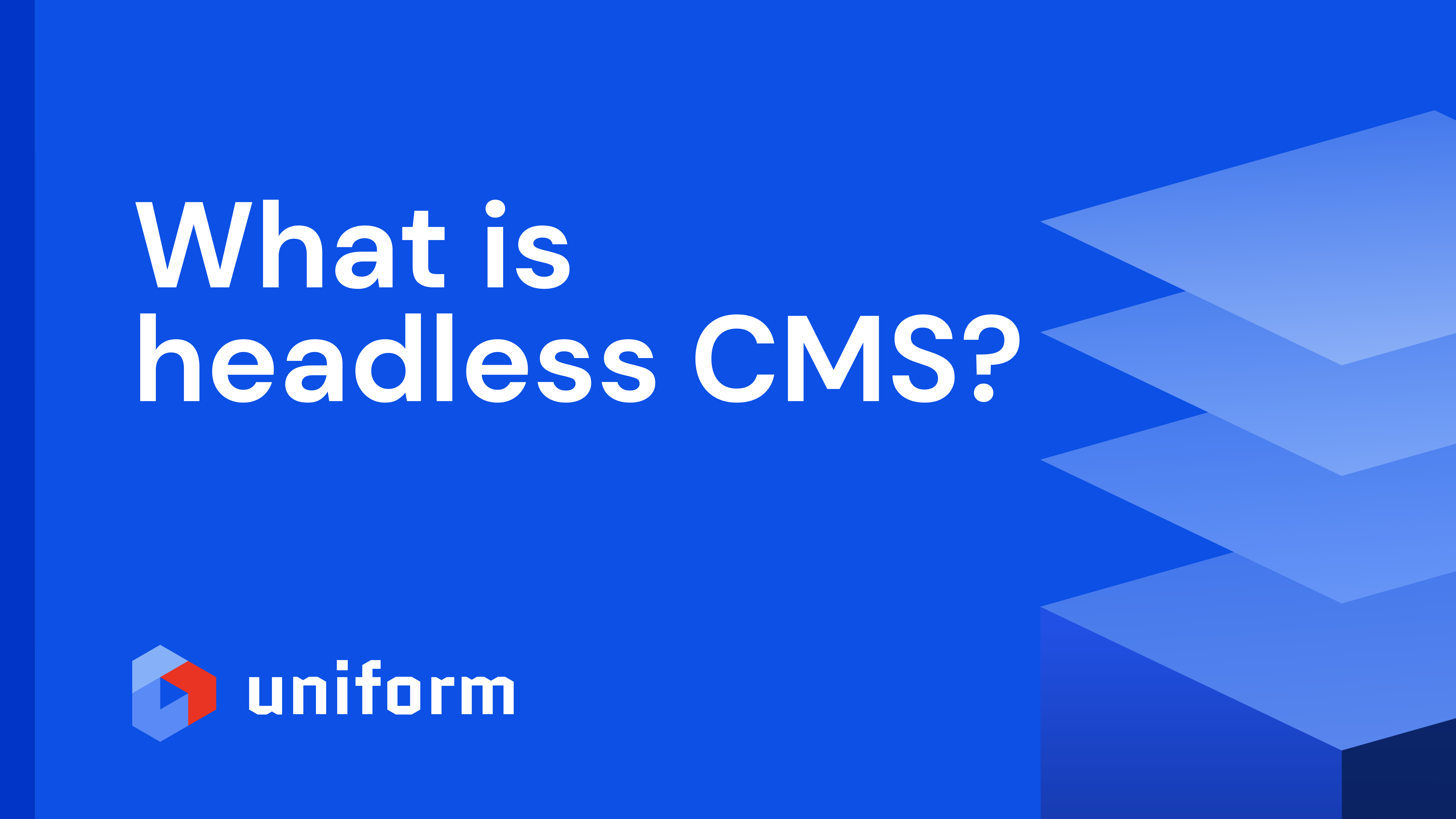 What is a headless CMS | Uniform DXCP