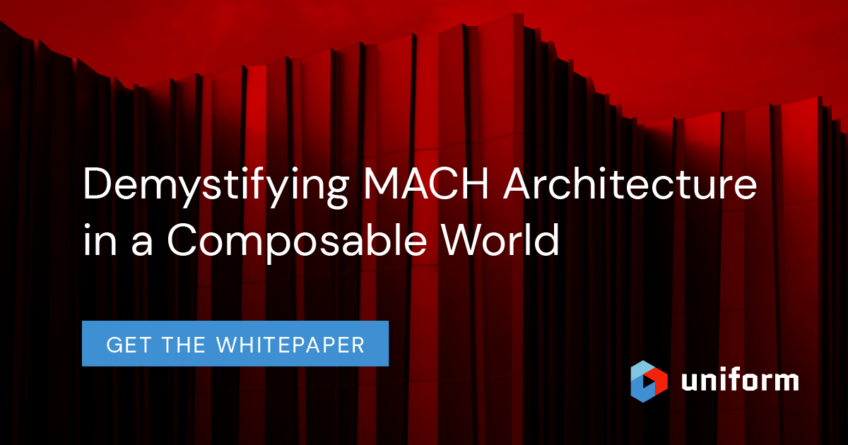MACH Architecture in a Composable World | Uniform DXCP