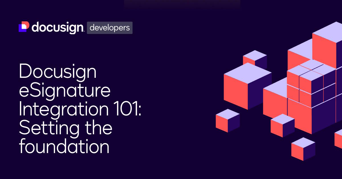 Docusign eSignature Integration 101: Setting the foundation