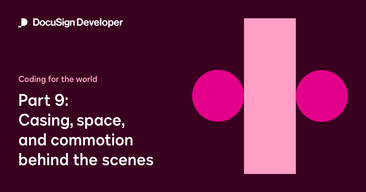 Coding for the world, part 9: Casing, space, and commotion behind the ...