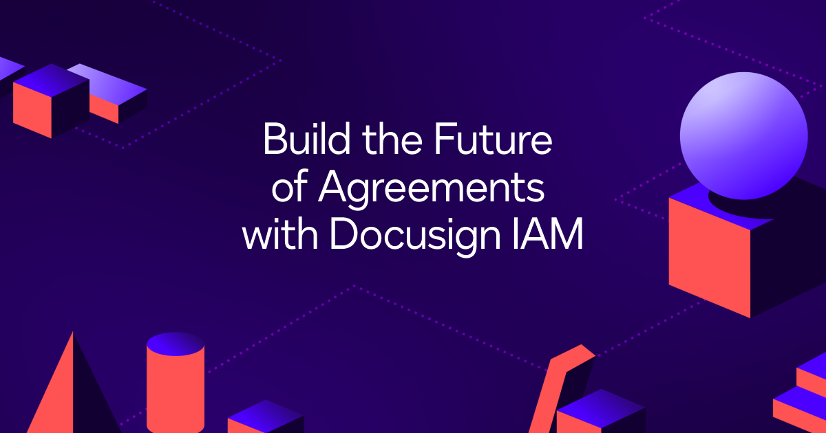 Build the Future of Agreements with Docusign IAM