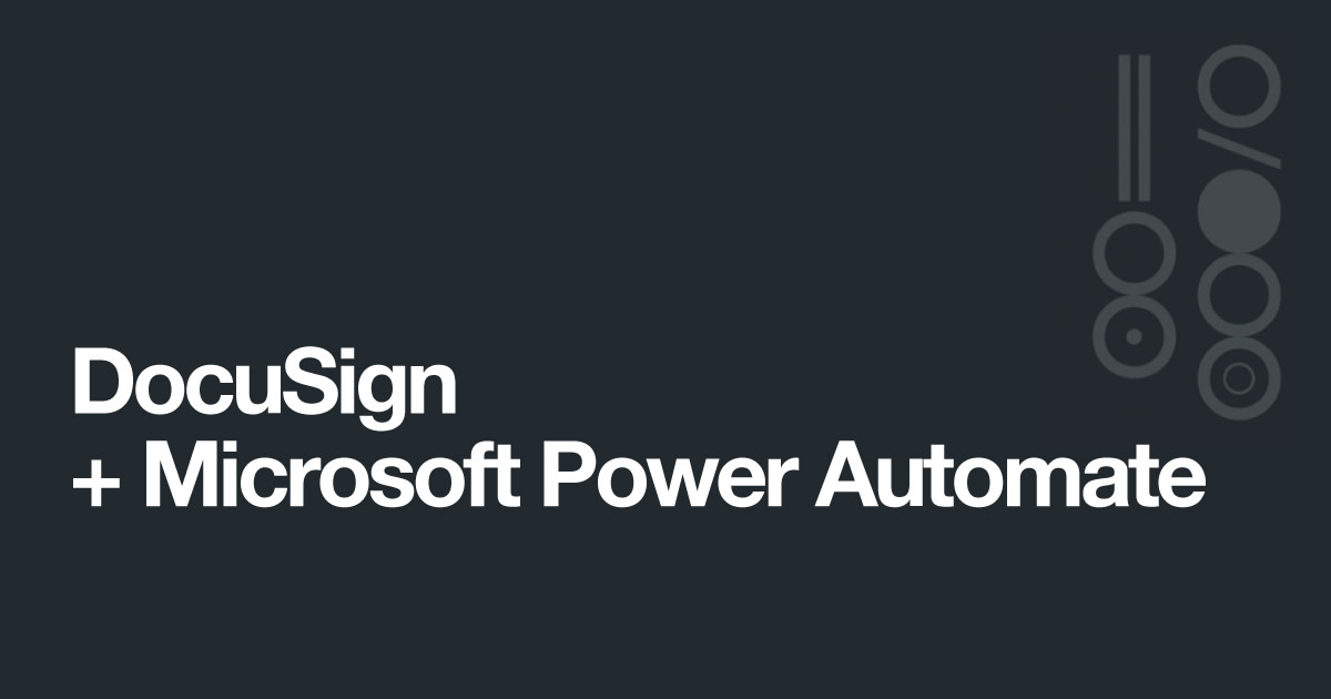DocusignとMicrosoft Power Automateによる連携（2）実際の使用例
