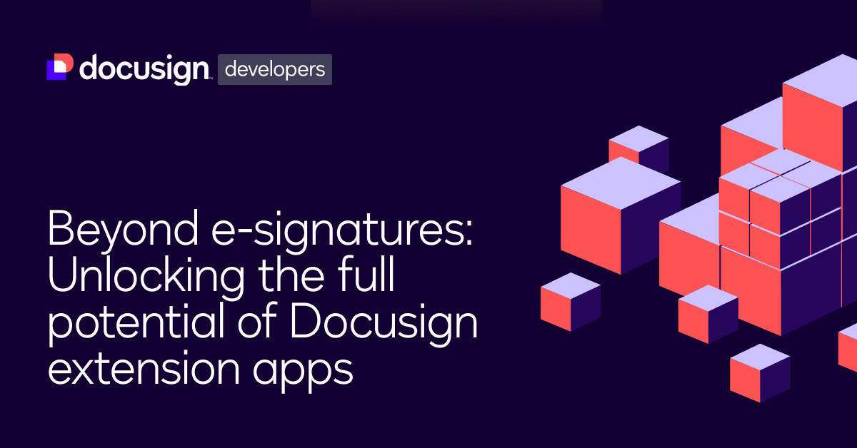 Beyond e-signatures: Unlocking the full potential of Docusign extension apps