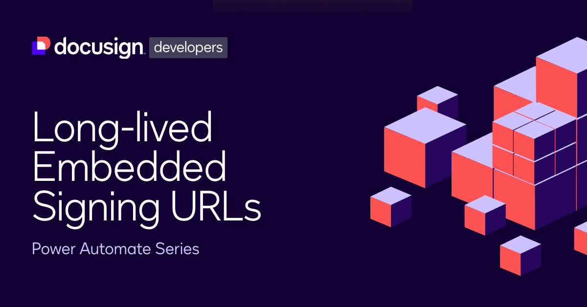 Expanding Power Automate Series: Long-lived Embedded Signing URLs