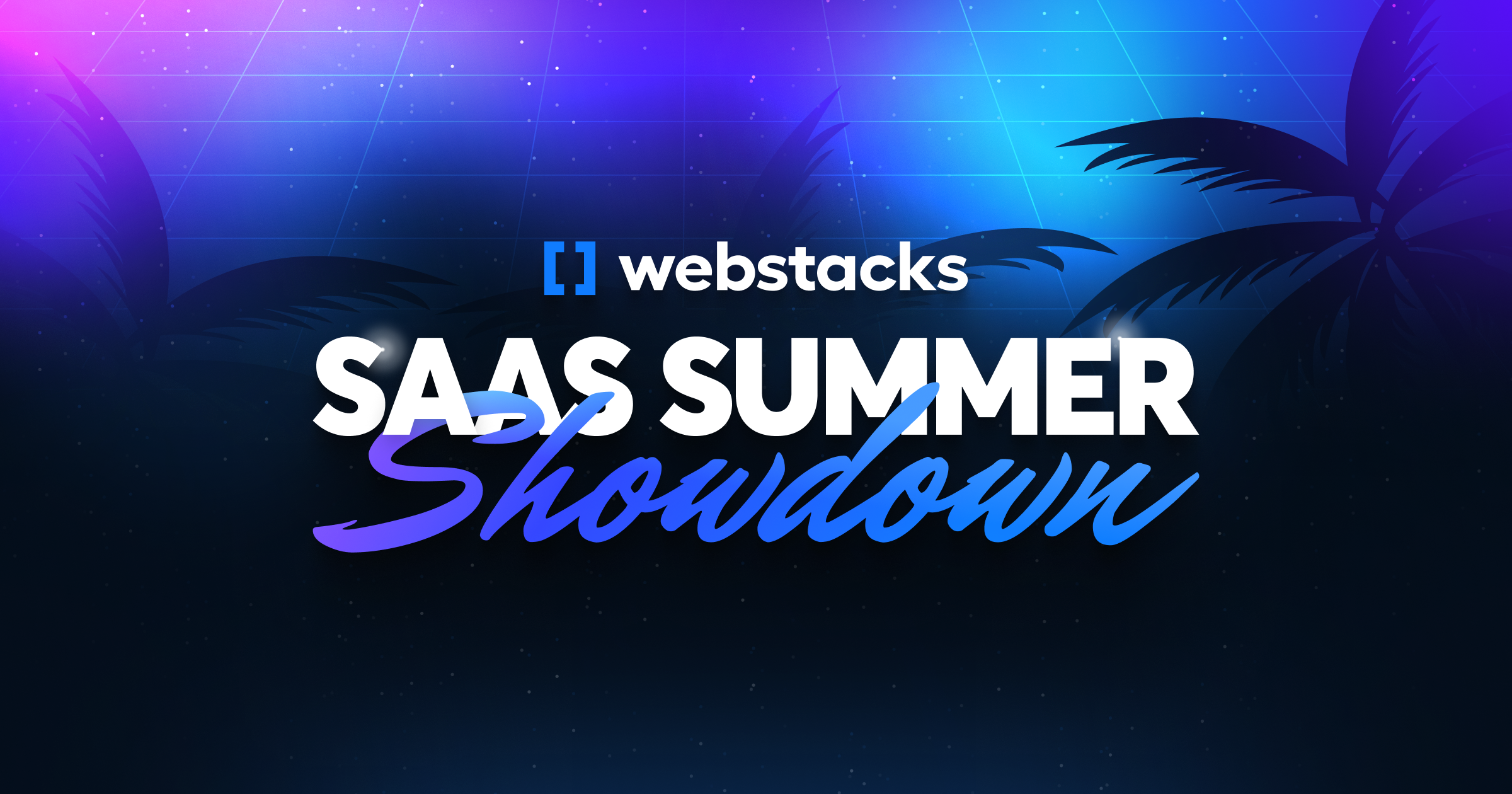 Introducing Webstacks SaaS Summer Showdown - Webstacks