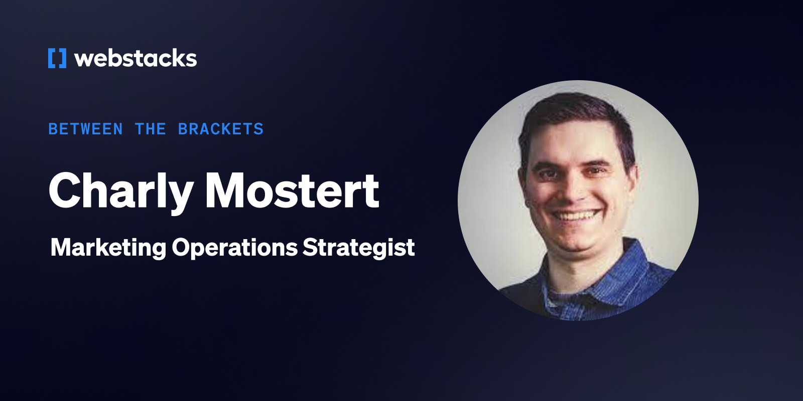 Between the Brackets: Charly Mostert, Marketing Operations Strategist ...