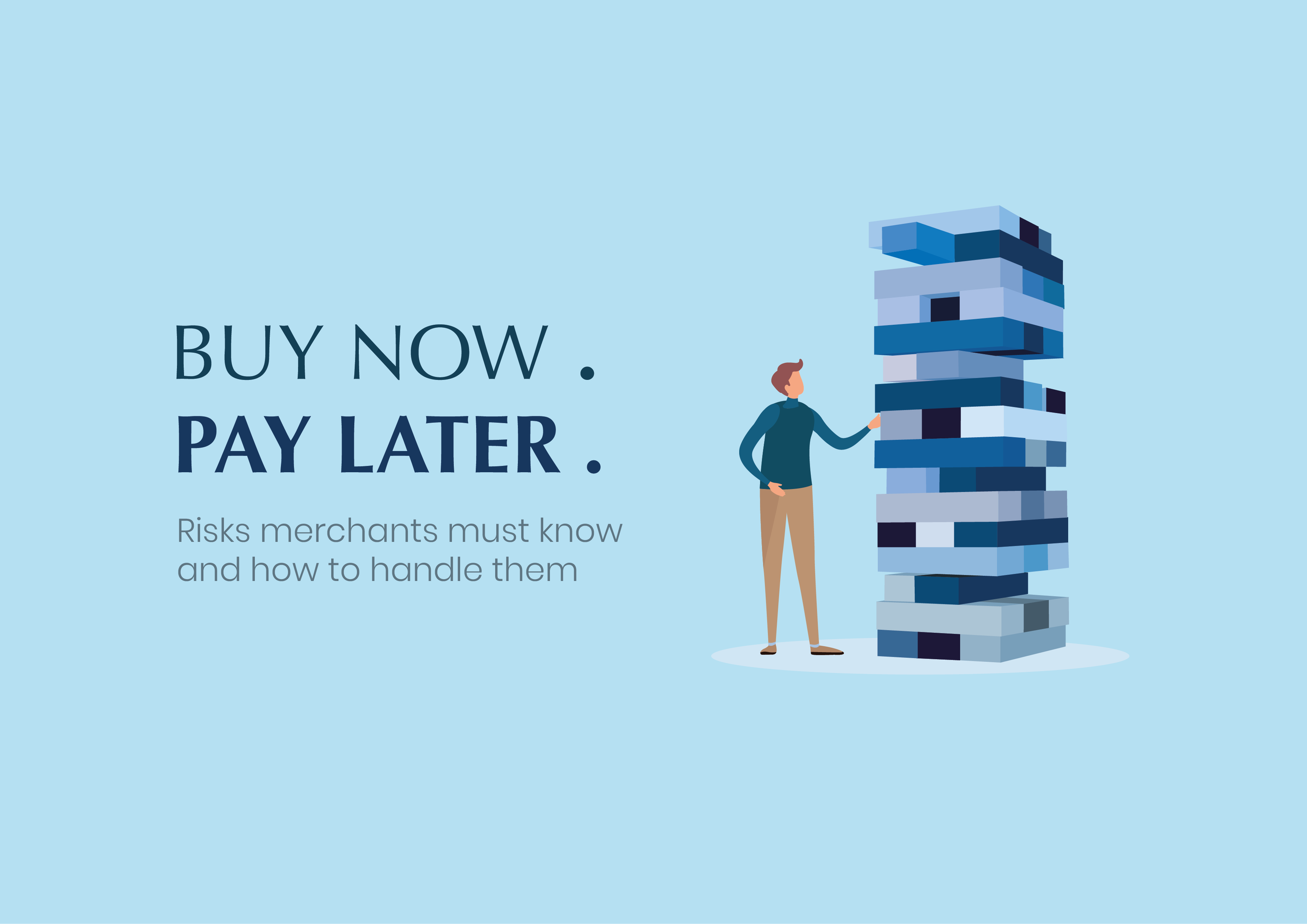 Buy now, pay later: Risks merchants must know and how to handle them ...