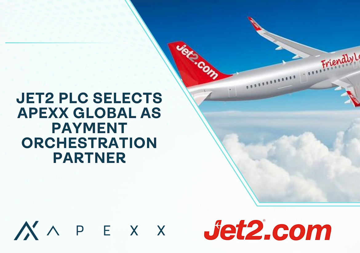 Jet2 plc Selects APEXX Global as Payment Orchestration Partner | APEXX ...