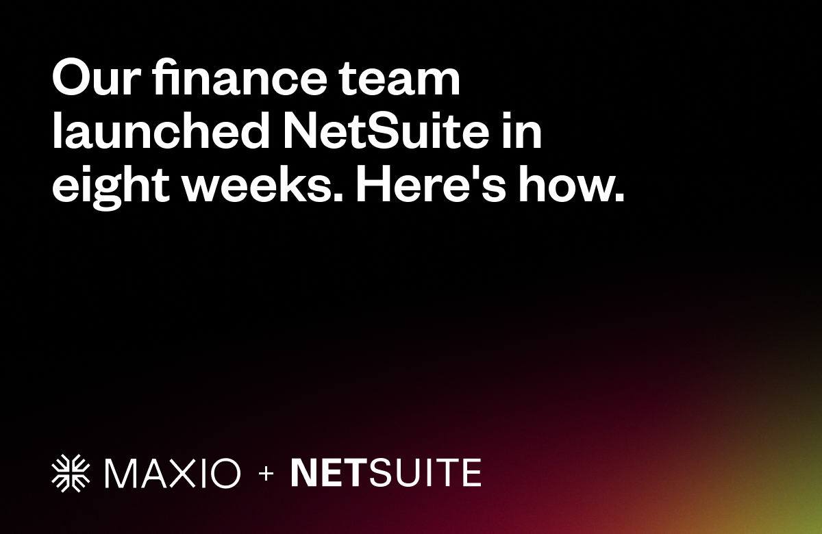 Maxio on Maxio: How We Implemented NetSuite in 8 Weeks | Maxio