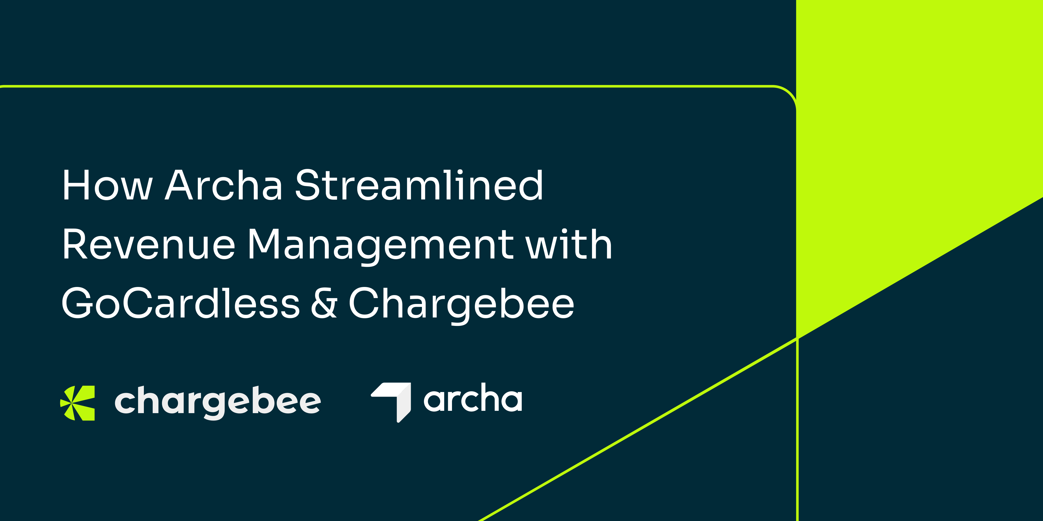 How Archa Streamlined Revenue Management with GoCardless & Chargebee