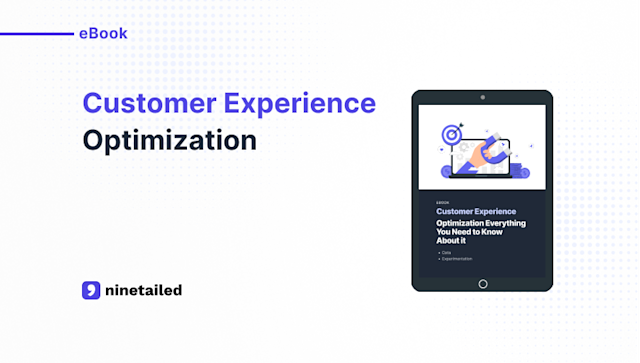 Customer Experience Optimization: Everything You Need to Know About