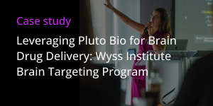 Pluto Bio • Leveraging Pluto Bio for Brain Drug Delivery: ... | Pluto Bio