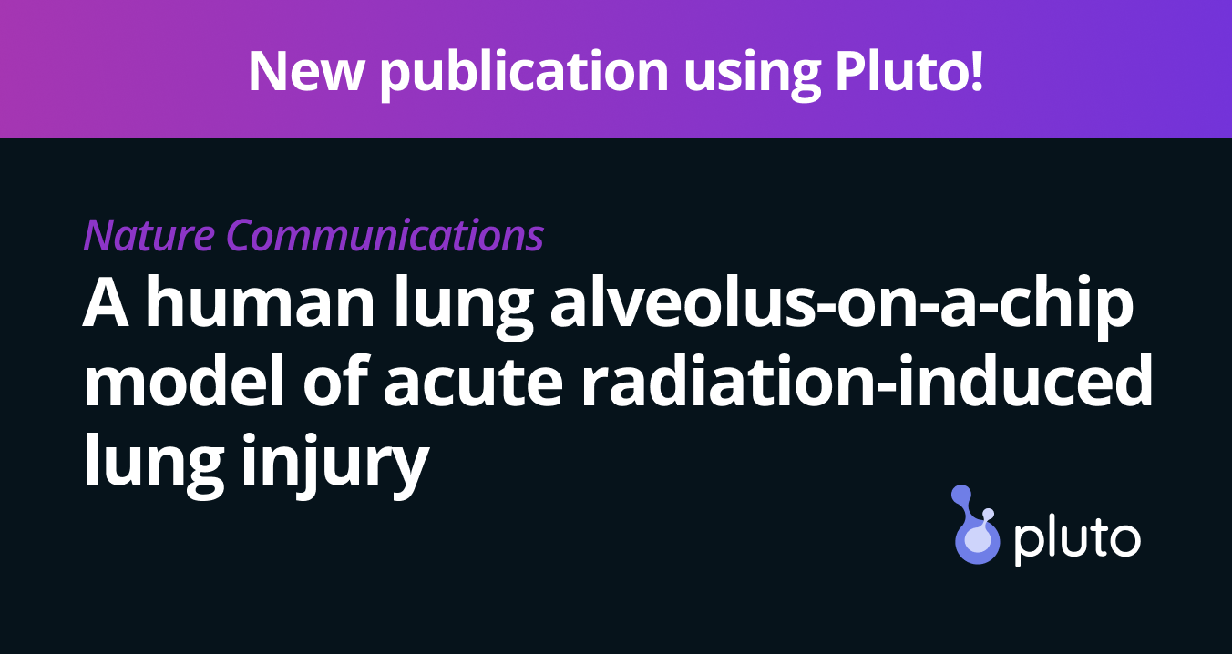 Pluto Bio • New publication: A human lung alveolus-on-a-ch... | Pluto Bio