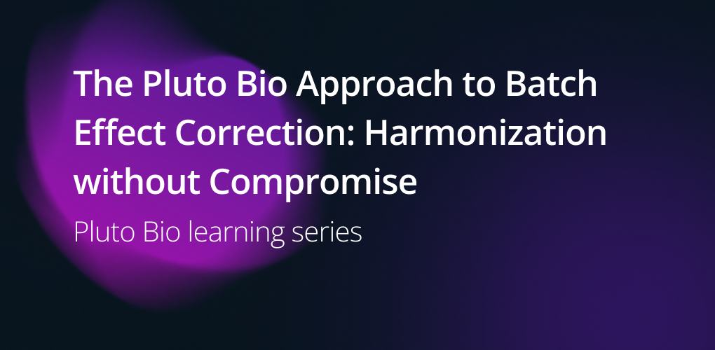 Pluto Bio • The Pluto Bio Approach to Batch Effect Correct... | Pluto Bio