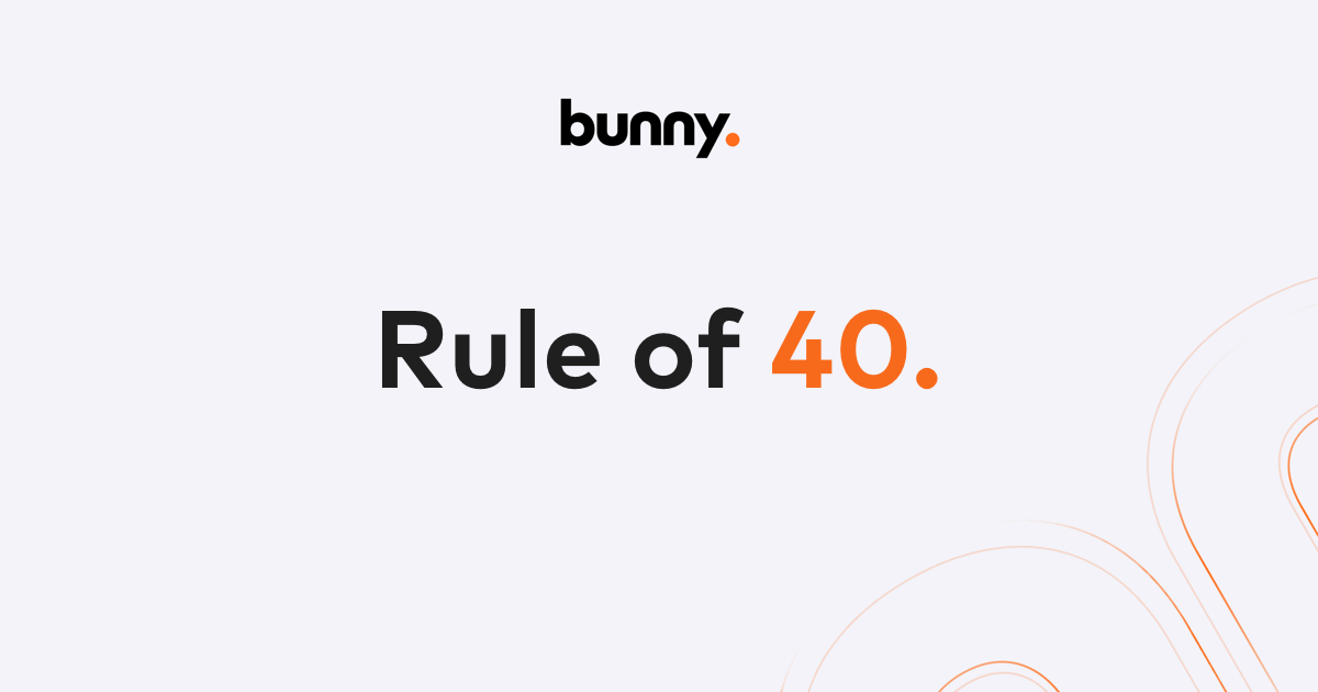 How is the SaaS rule of 40 useful in a downturn? - Bunny