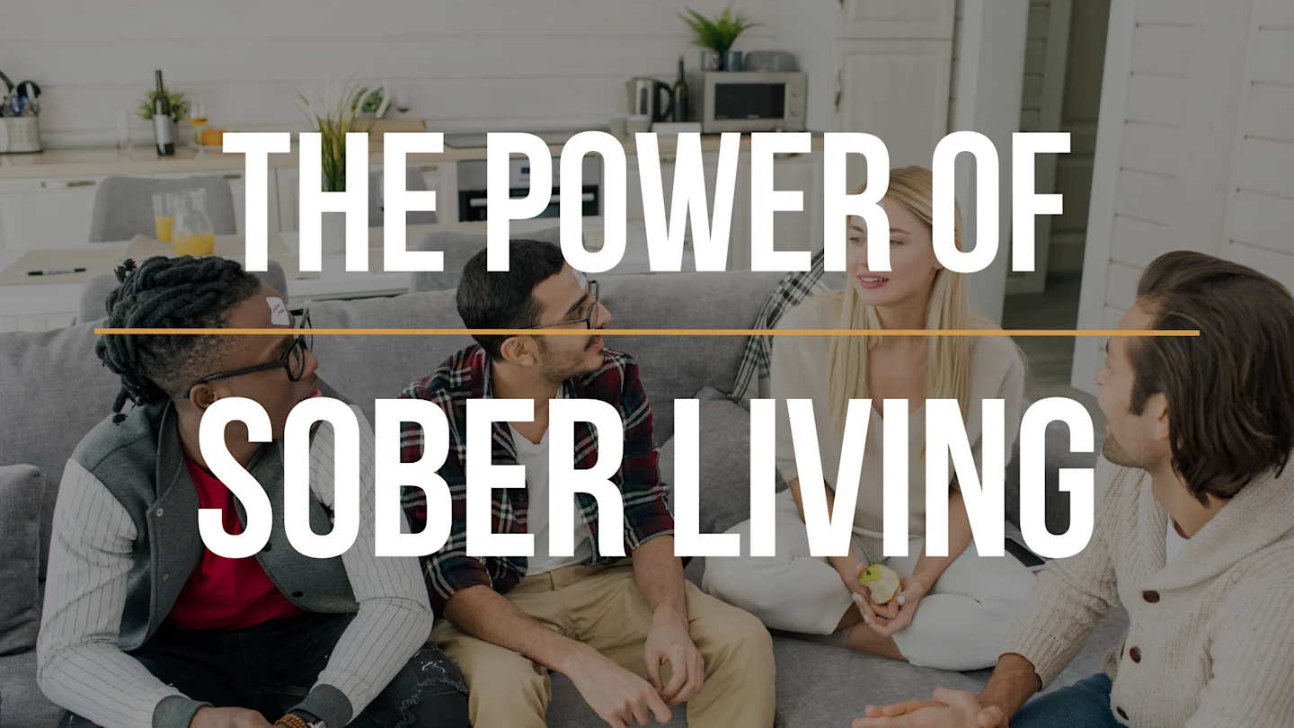The Power of Sober Living: Sustaining Long-Term Recovery