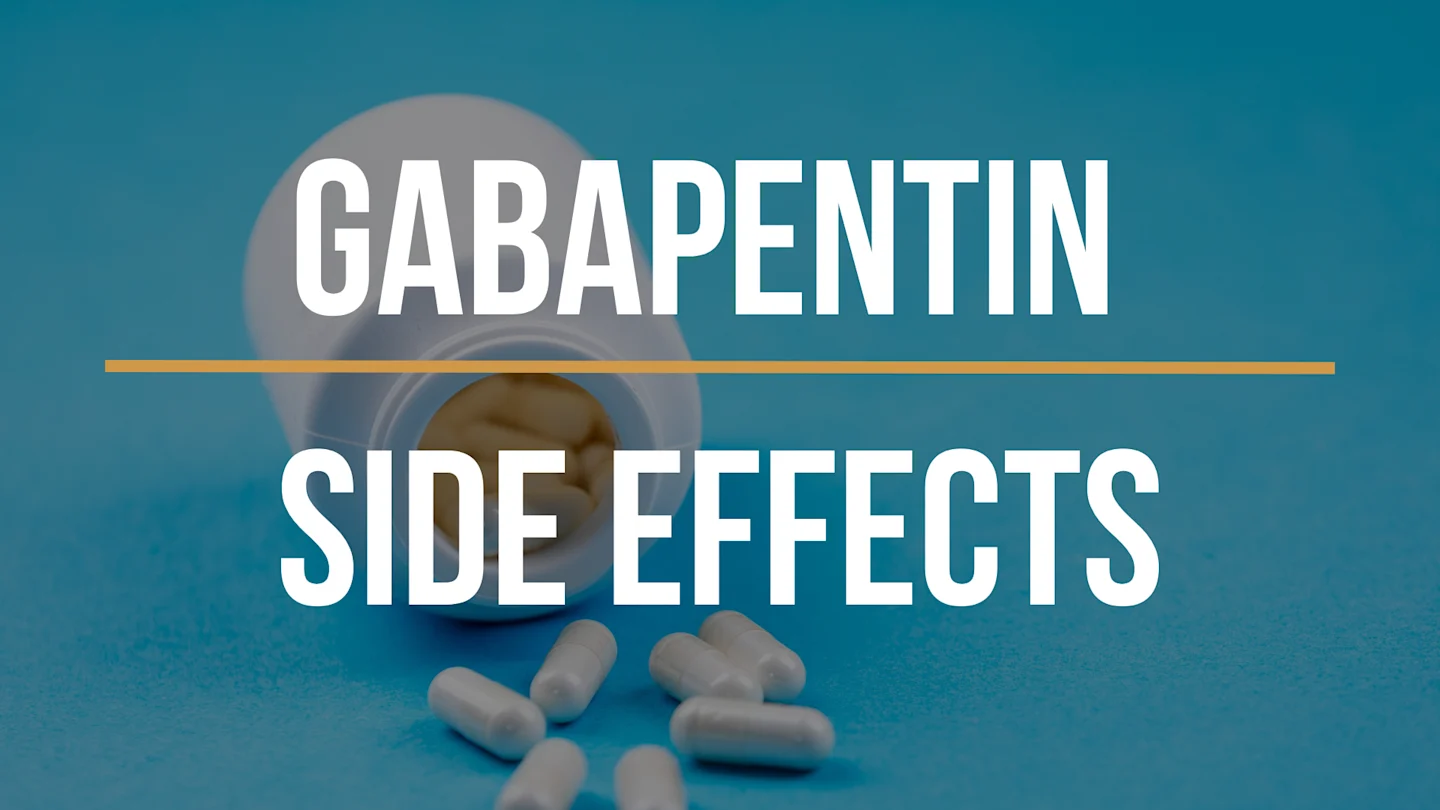 Gabapentin Side Effects: Common, Serious, and Long-Term