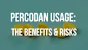 Percodan Usage: Understanding Benefits & Risks
