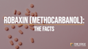 What is Robaxin?