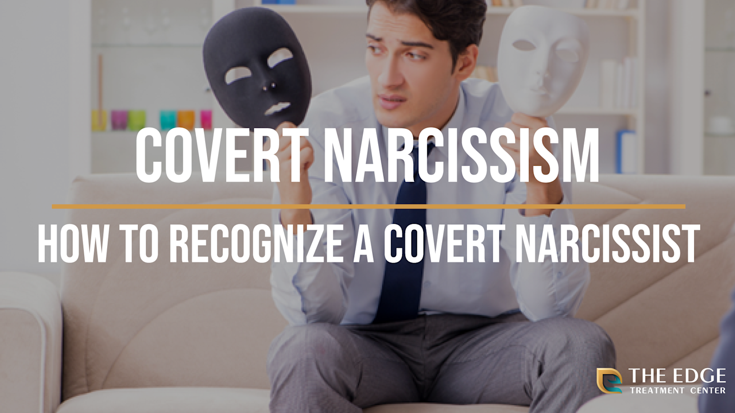 Covert Narcissist: Signs & Symptoms of Covert Narcissism
