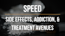 Speed Drug: Side Effects, Addiction Risks, and Treatment Avenues