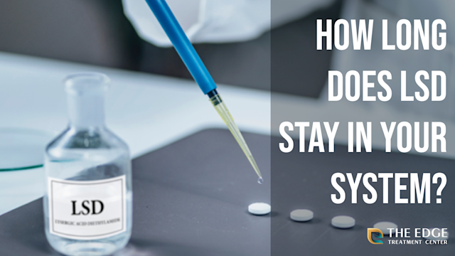 How Long Does LSD Stay in Your System