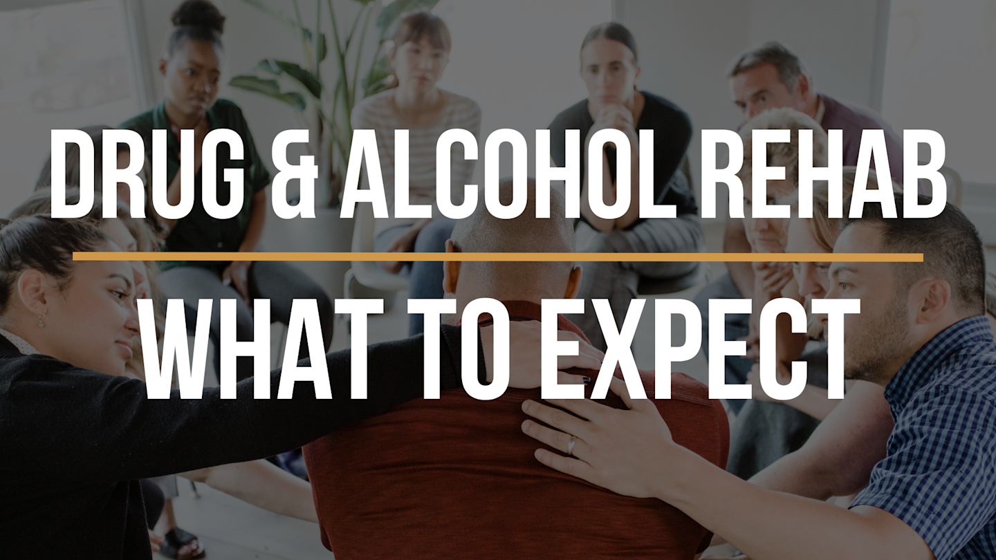 What to Expect From Drug and Alcohol Rehab Programs