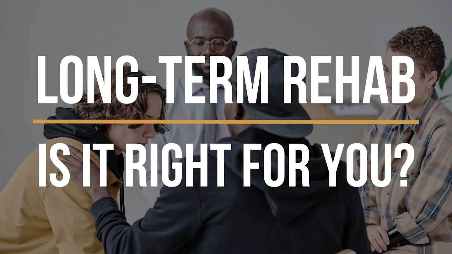 Long-Term Rehab: Is It Right for You?