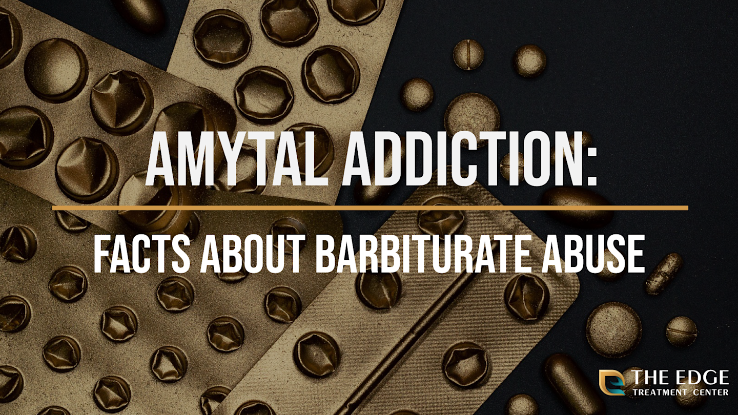 Amytal Addiction: Signs of Amytal Abuse & More