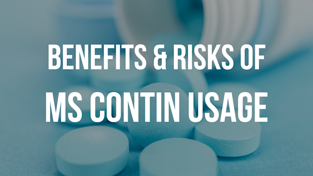 Navigating the Benefits and Risks of MS Contin Usage